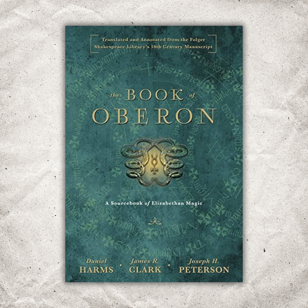 The Book of Oberon: A Sourcebook of Elizabethan Magic – Hadean Press